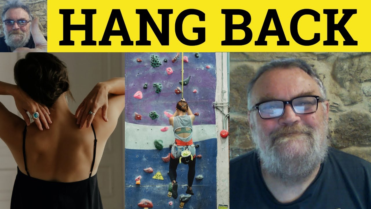 🔵 Hang Back Meaning - Hang Back Examples - Hang Back From Definition ...