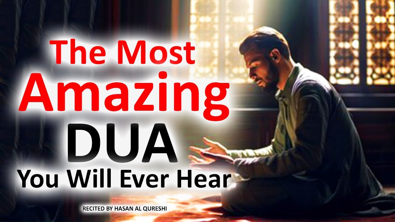 THE MOST AMAZING PRAYER YOU WILL EVERY HEAR!! FABULOUS DUA - YouTube