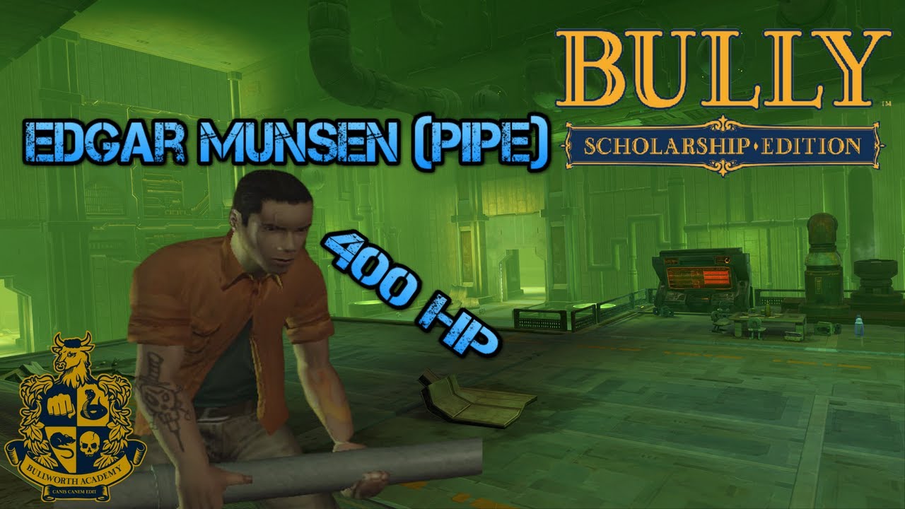Bully SE Edgar Munsen (with Pipe) Testing Strength (Vs All Bosses ...