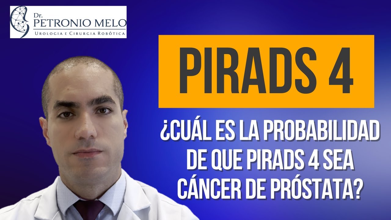 ¿Cuál es la Probabilidad de que PIRADS 4 sea Cáncer de Próstata? | Dr ...