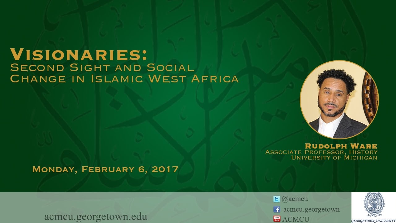 “Visionaries: Second Sight and Social Change in Islamic West Africa ...