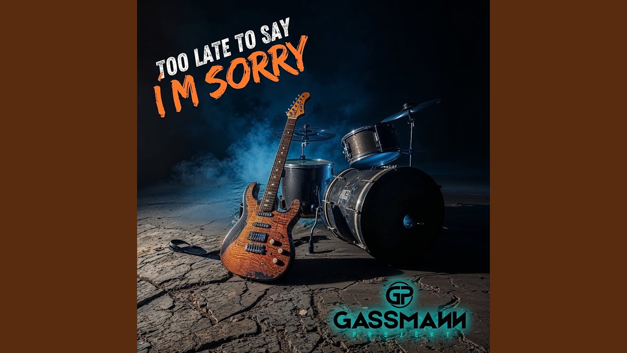 Too Late to Say I´M Sorry - YouTube