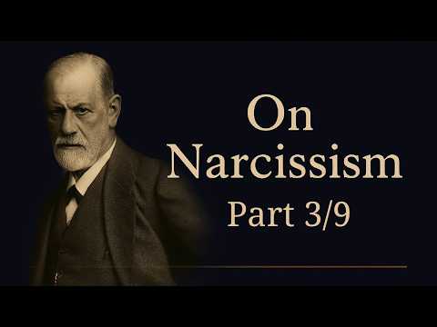 On Narcissism by Freud – Part 3/9: \