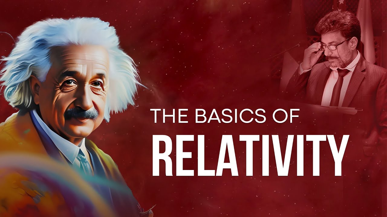 The Basics of Relativity | Idris Azad’s Full Lecture at University of ...