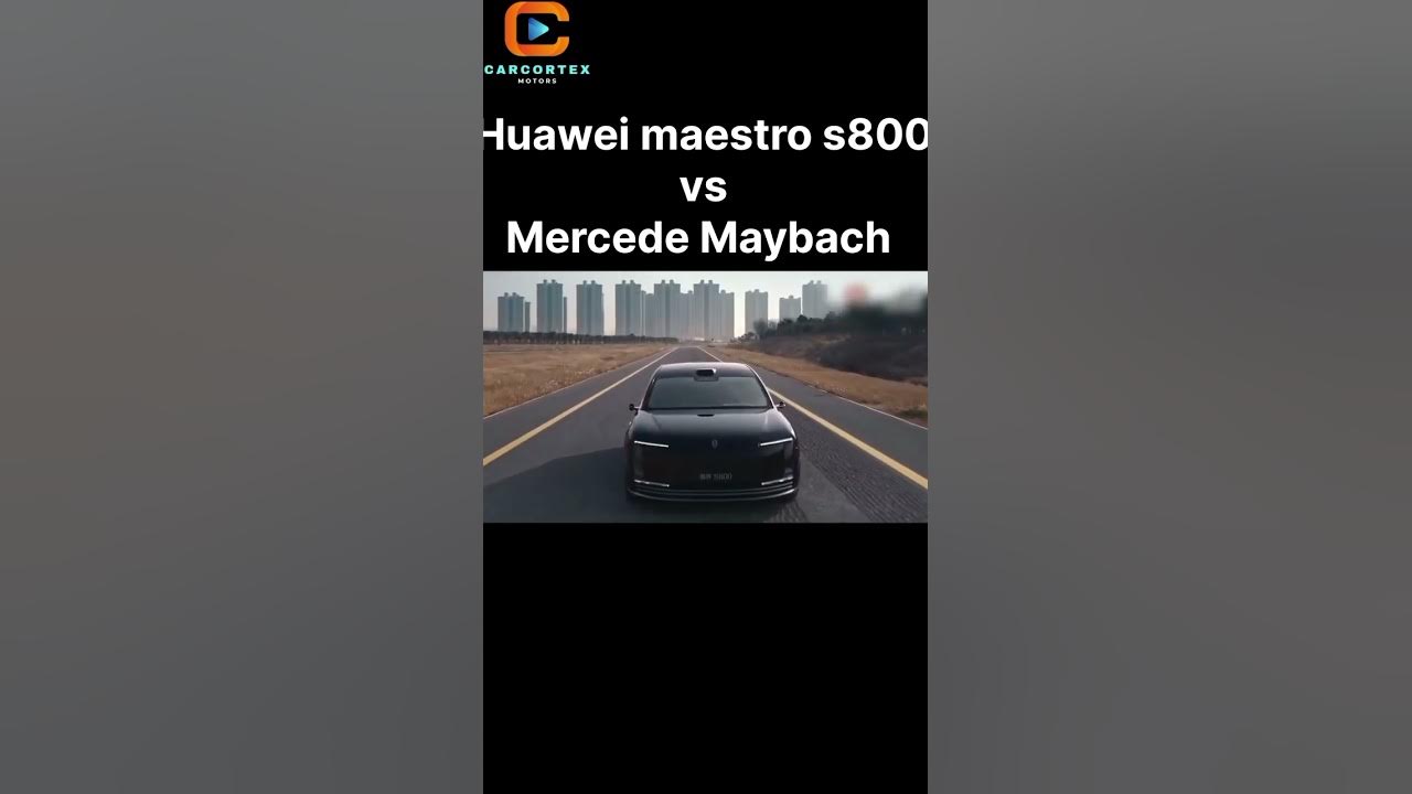 Mercedes benz Maybach S680 vs Huawei maestro S800 |Mercedes vs Huawai | Chinese car vs Mercedes ...