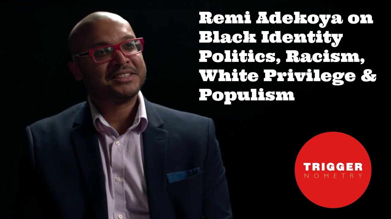 Remi Adekoya on Black Identity Politics, Racism, White Privilege ...