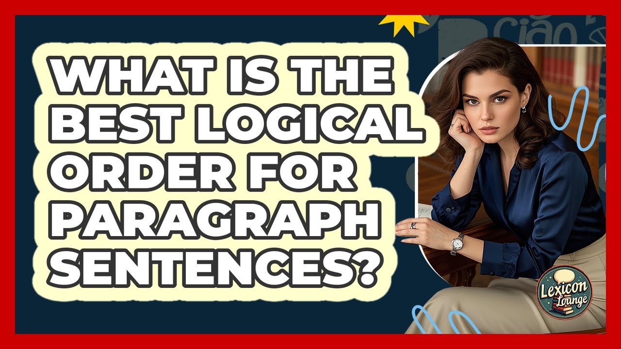 What Is The Best Logical Order For Paragraph Sentences? - Lexicon ...