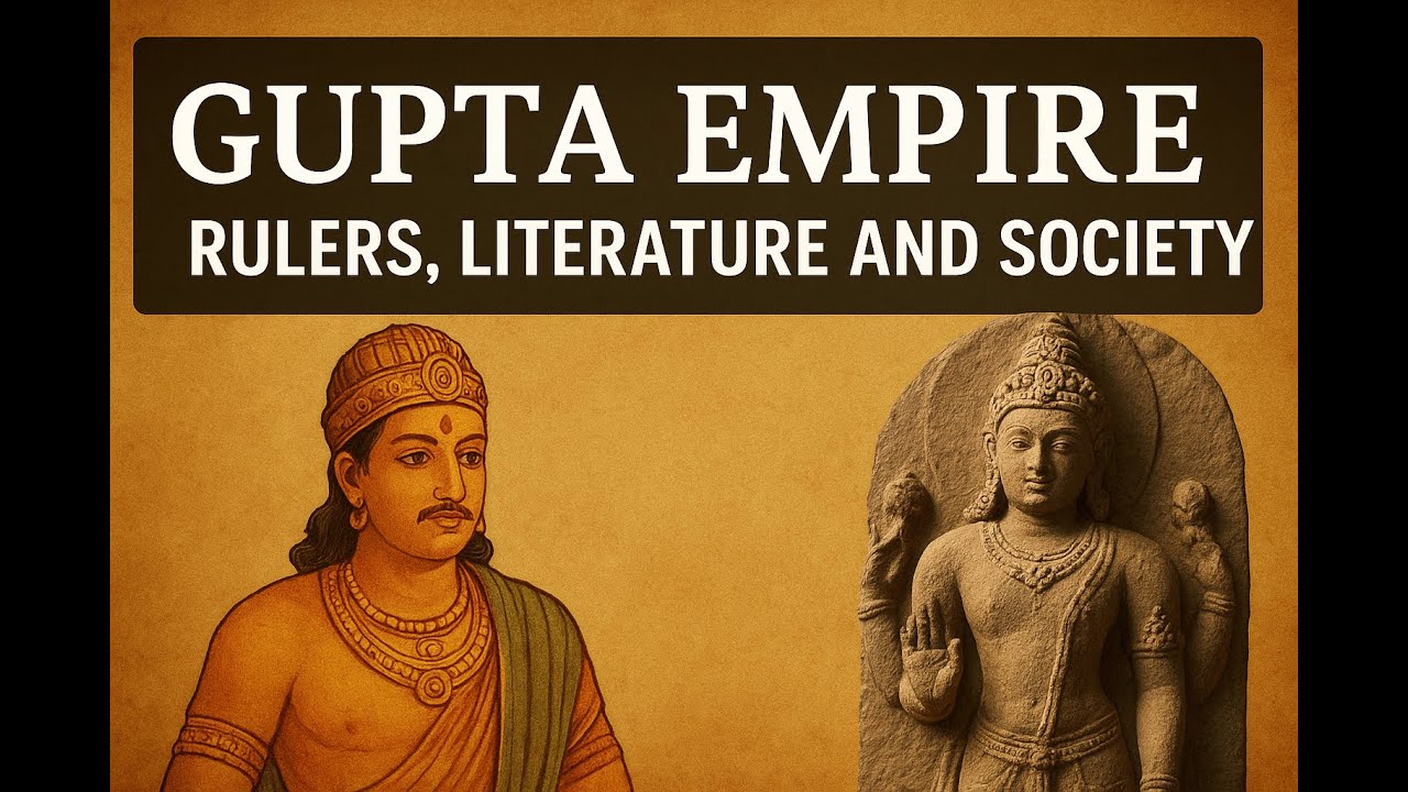 Gupta Empire: Rulers, Literature & Society | Ancient Indian History ...