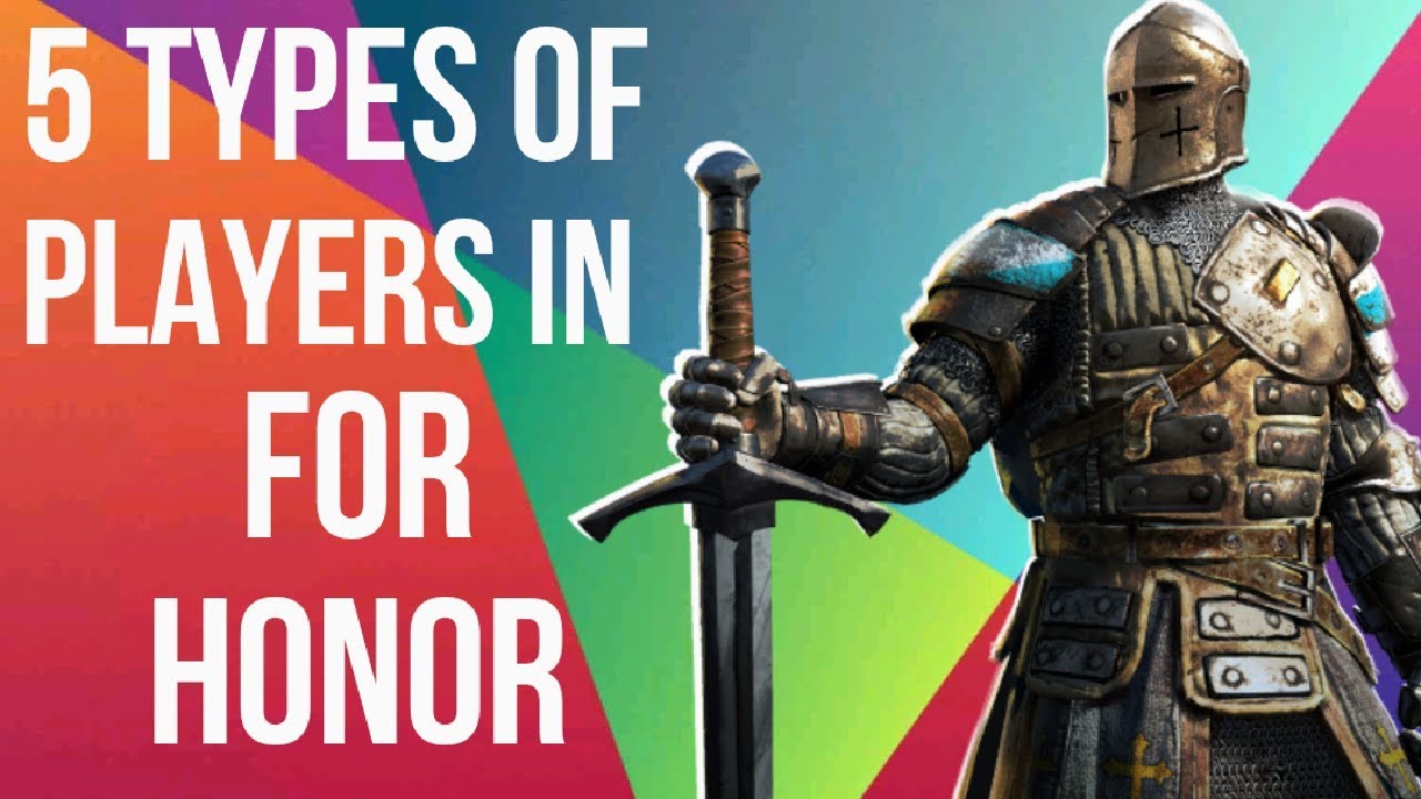 5 Types of Players in For Honor - YouTube