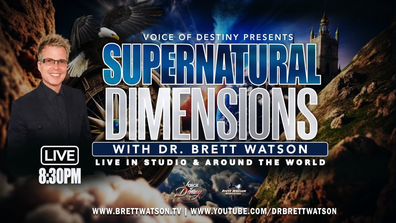 "Voice of Destiny - Supernatural Dimensions!" With Dr. Brett Watson - YouTube