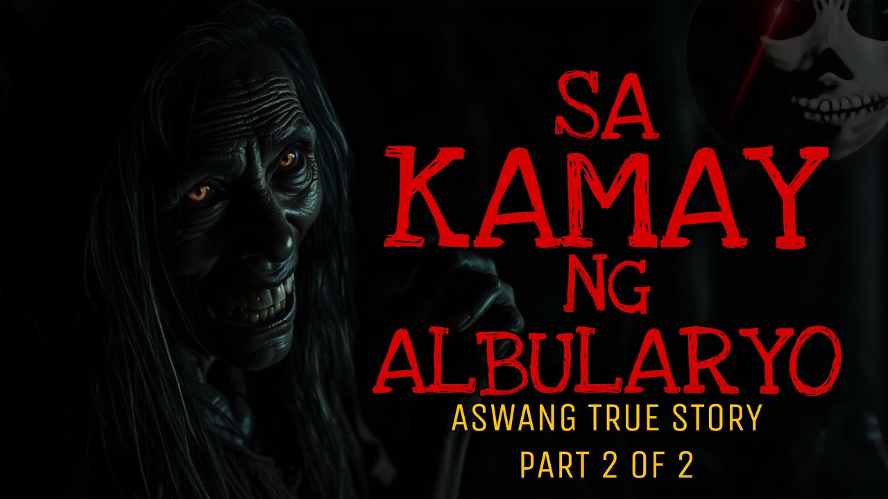 SA KAMAY NG ALBULARYO (Part 2 of 2) | Aswang True Story - YouTube