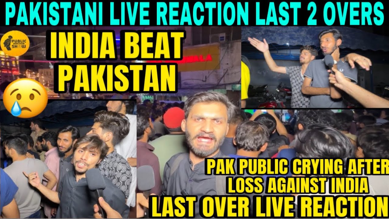 Pakistani Live Reaction on Last 2 Overs When INDIA Beat Pakistan ...