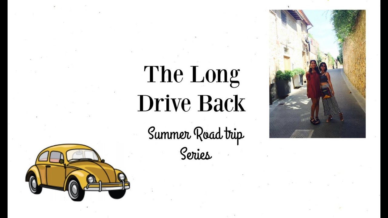 The Long Drive Back- Summer Road trip Series - YouTube