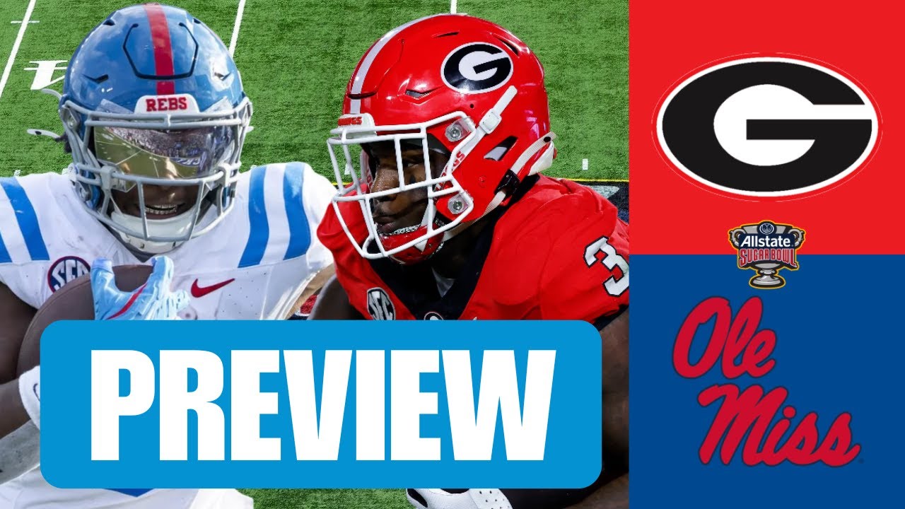 College Football Playoff Preview: Georgia Bulldogs v Ole Miss Rebels ...