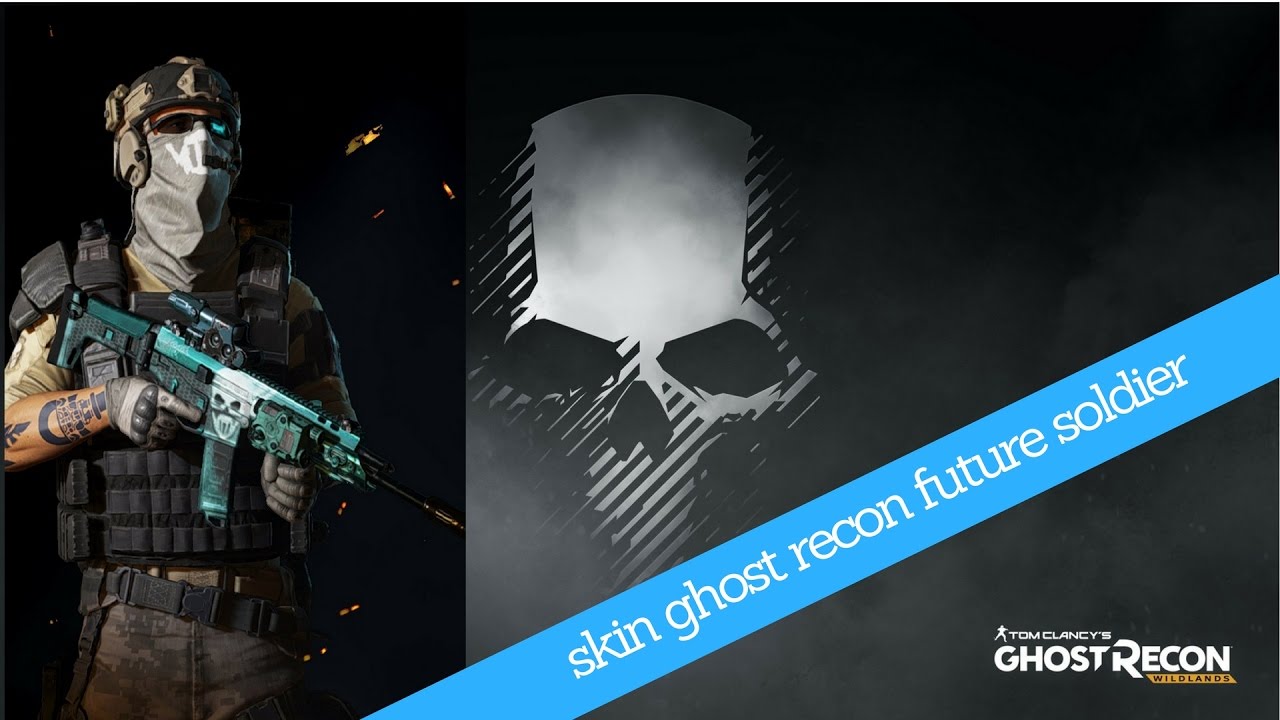Ghost Recon: Wildlands - skin ghost recon future soldier - YouTube