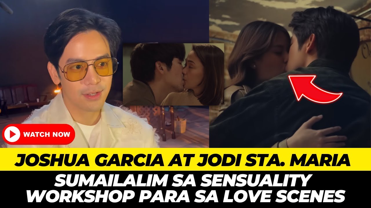 JOSHUA GARCIA AT JODI STA. MARIA SUMAILALIM SA SENSUALITY WORKSHOP PARA ...