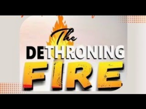 The Dethroning Fire-Day 2 Evening Session - YouTube