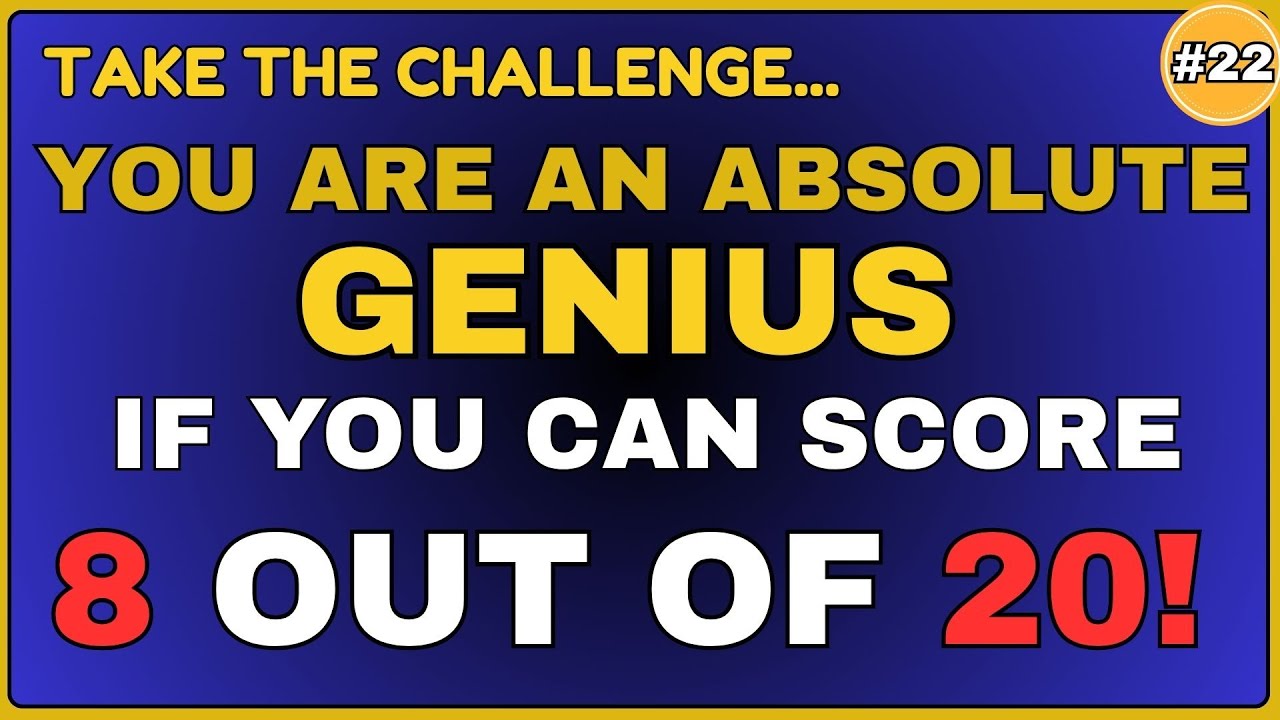 YOU ARE AN ABSOLUTE GENIUS IF YOU CAN SCORE 8 OUT OF 20 || QUIZ # 22 # ...
