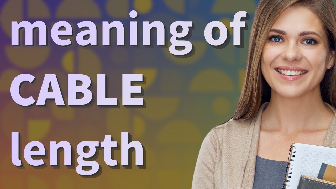 Cable length | meaning of Cable length - YouTube