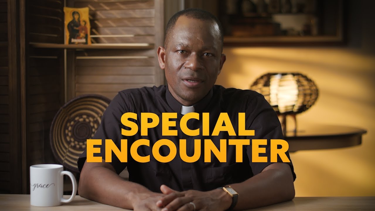 Recognizing Special Encounters | Fr. Maurice Emelu - YouTube