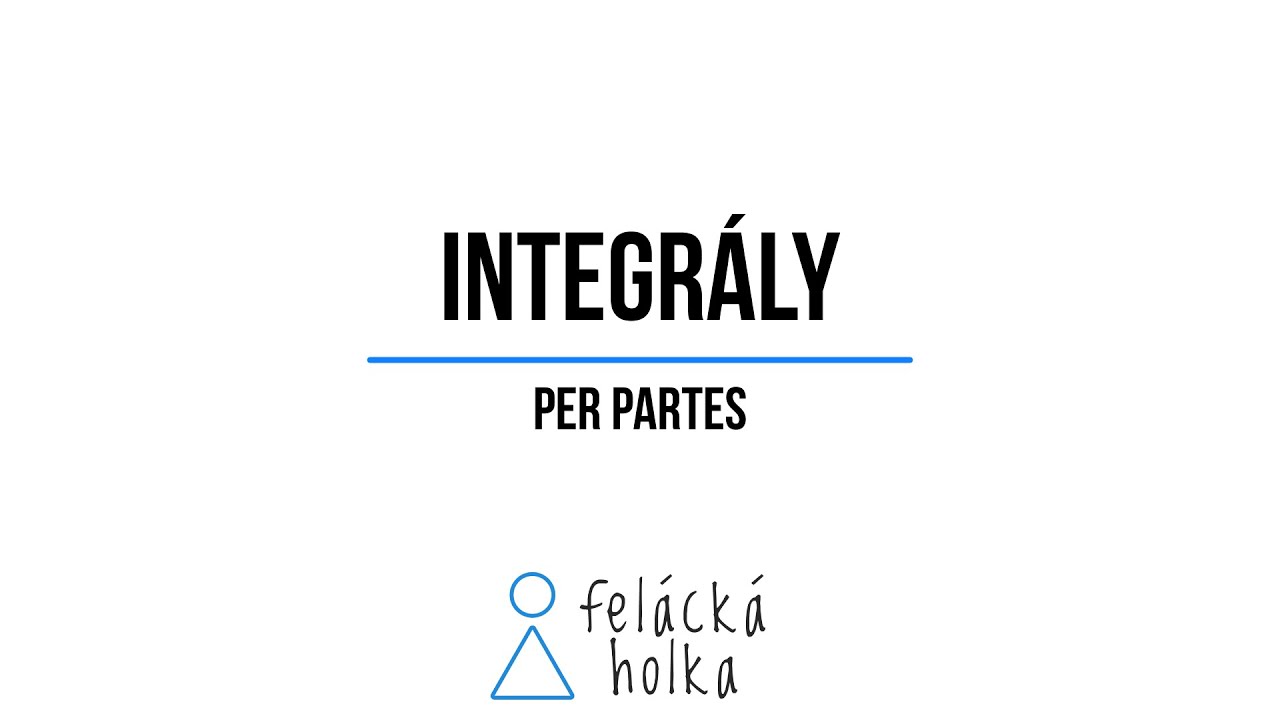 Integrály 2 - Metoda per partes - YouTube