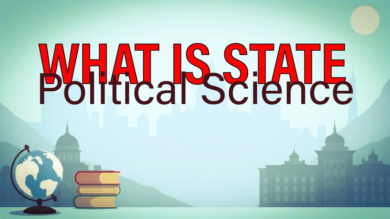 What Is State: Political Science Explained Simply - YouTube