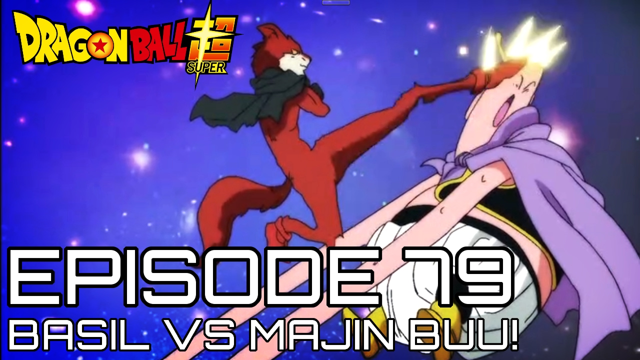 BASIL VS MAJIN BUU! - Dragon Ball Super Episode 79 Review - YouTube