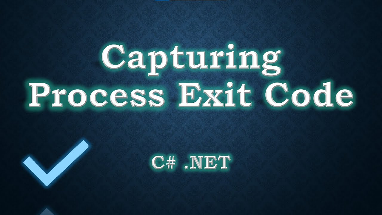 Capturing Process Exit Code In C Net YouTube