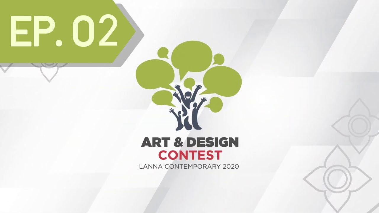 โครงการ Art and Design Contest Lanna Contemporary 2020 | EP. 02 - YouTube