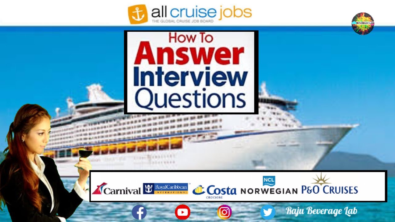 Cruise job interview questions and answers| Raju beverage Lab |NB ...