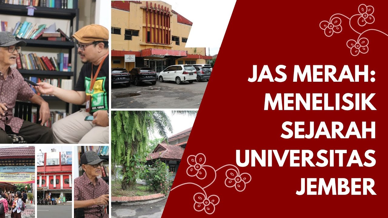 EPISODE 17 | Jas Merah: Menelisik Sejarah Universitas Jember - YouTube