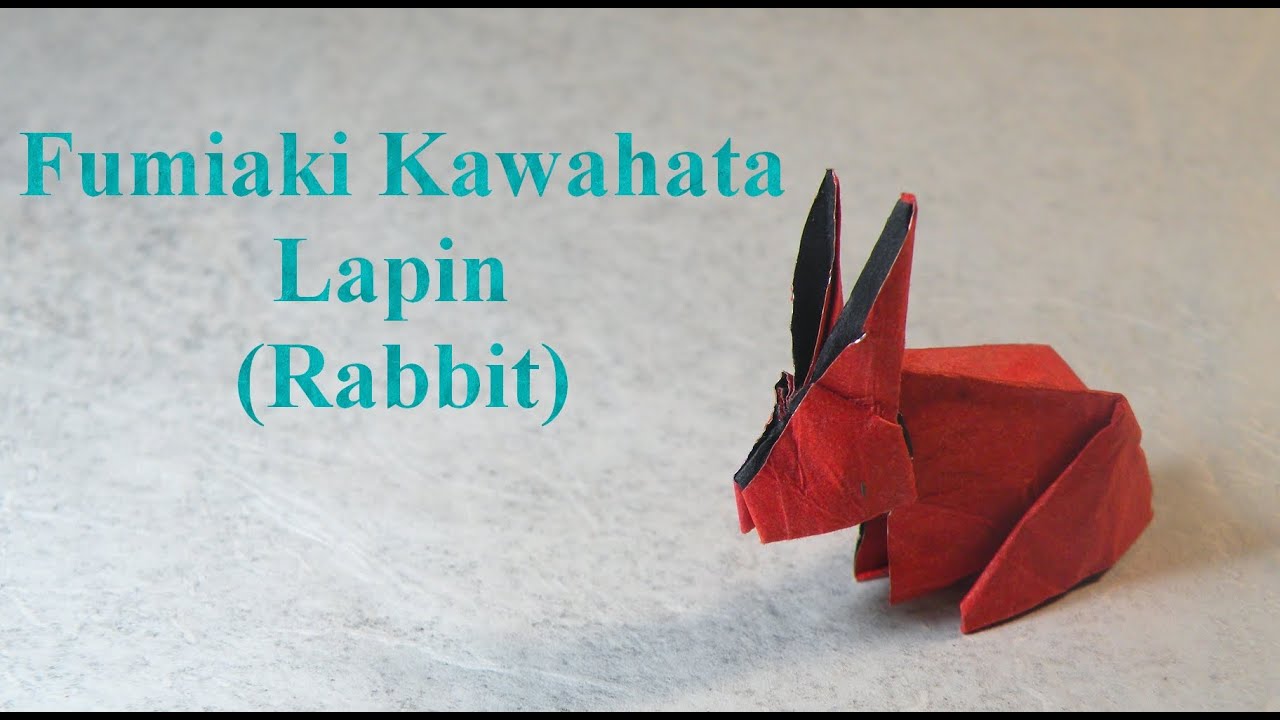 TUTORIEL Origami - Lapin de Fumiaki Kawahata (Rabbit) - YouTube