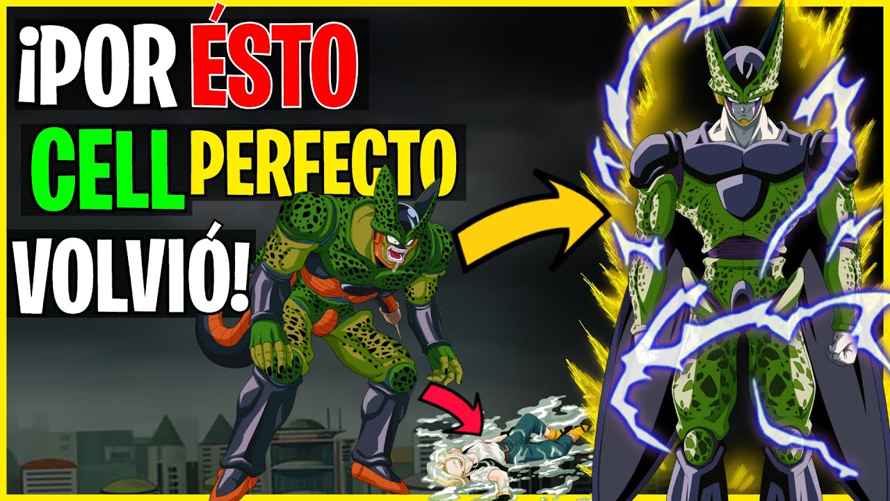¿Por que CELL REGRESÓ con su FORMA PERFECTA? La RESPUESTA - YouTube