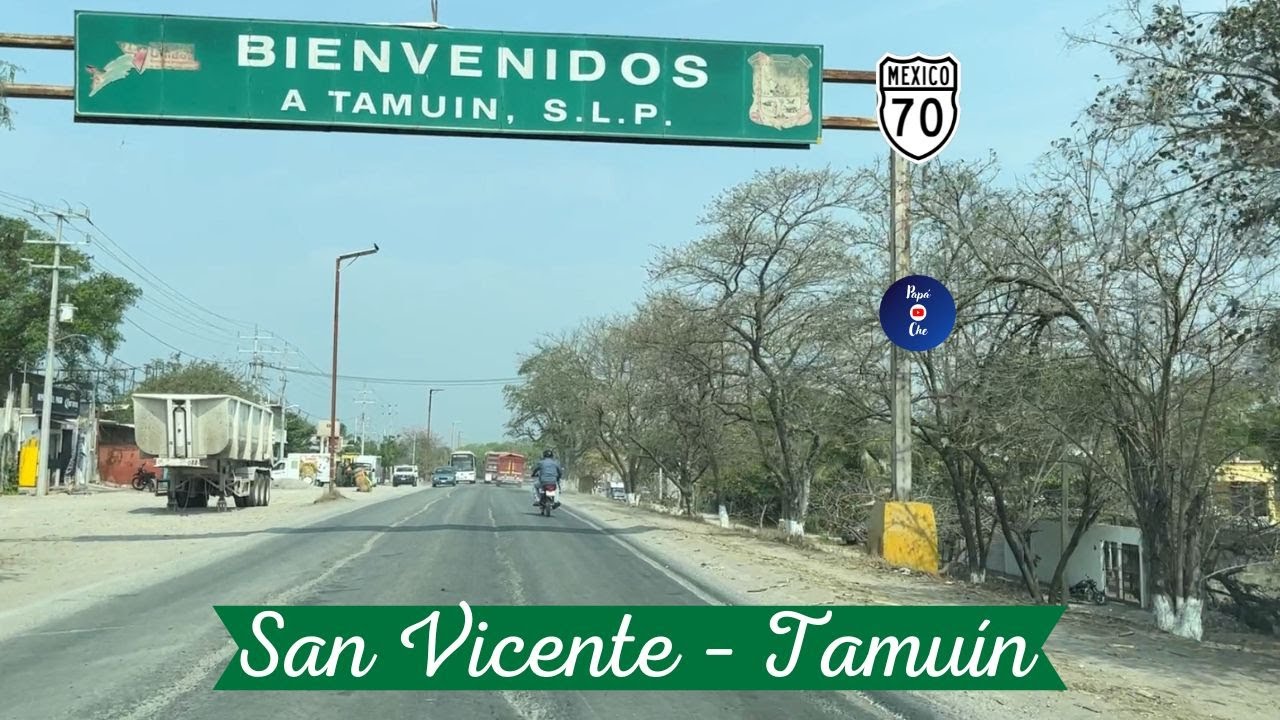 SAN VICENTE TANCUAYALAB – TAMUÍN, SAN LUIS POTOSÍ - YouTube