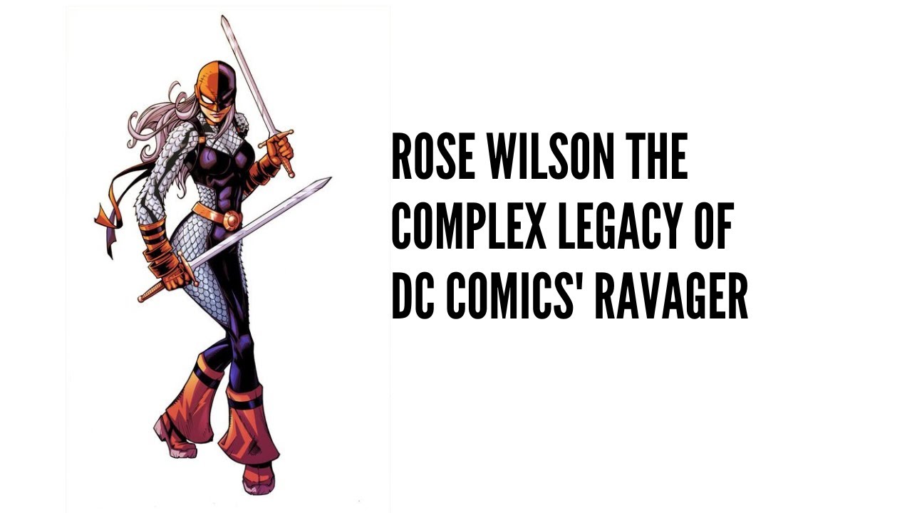 Rose Wilson The Complex Legacy of DC Comics' Ravager - YouTube
