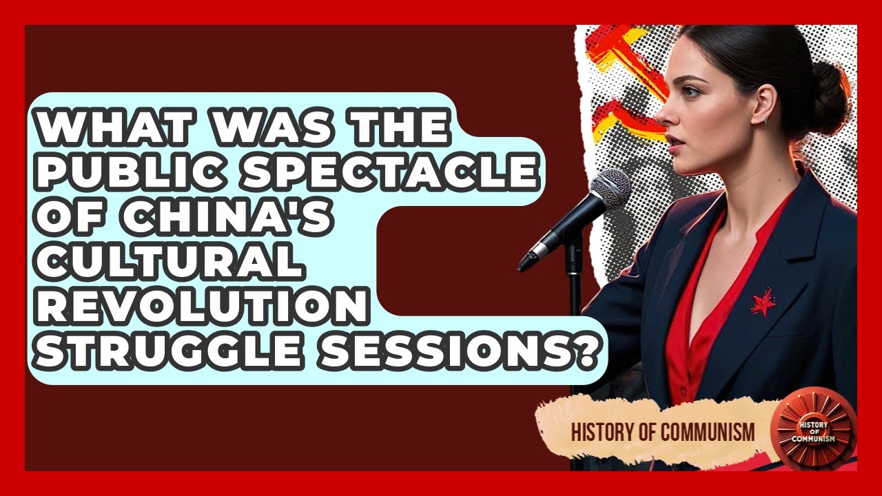 What Was The Public Spectacle Of China's Cultural Revolution Struggle ...