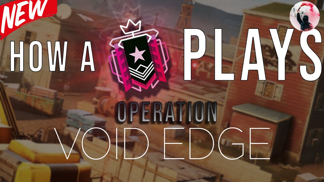 How a Champion Plays Operation Void Edge - Rainbow Six Siege - YouTube