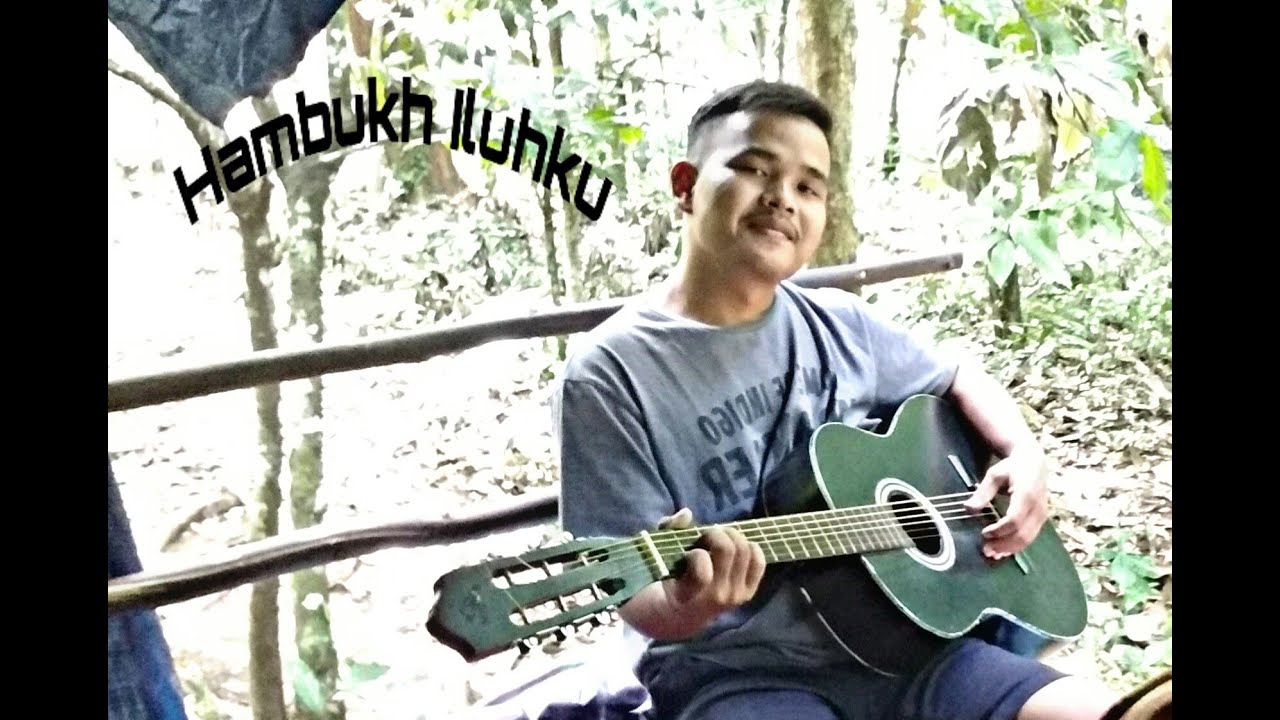 LAGU ALAS GITAR (Hambukh Iluhku) versi Slow_ Cover - YouTube Music