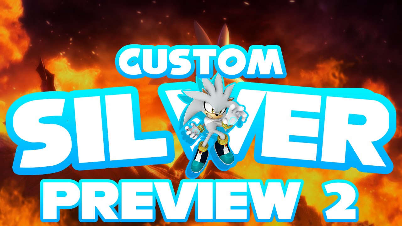 Sonic Generations - Custom Silver Mod (Preview #2) - YouTube