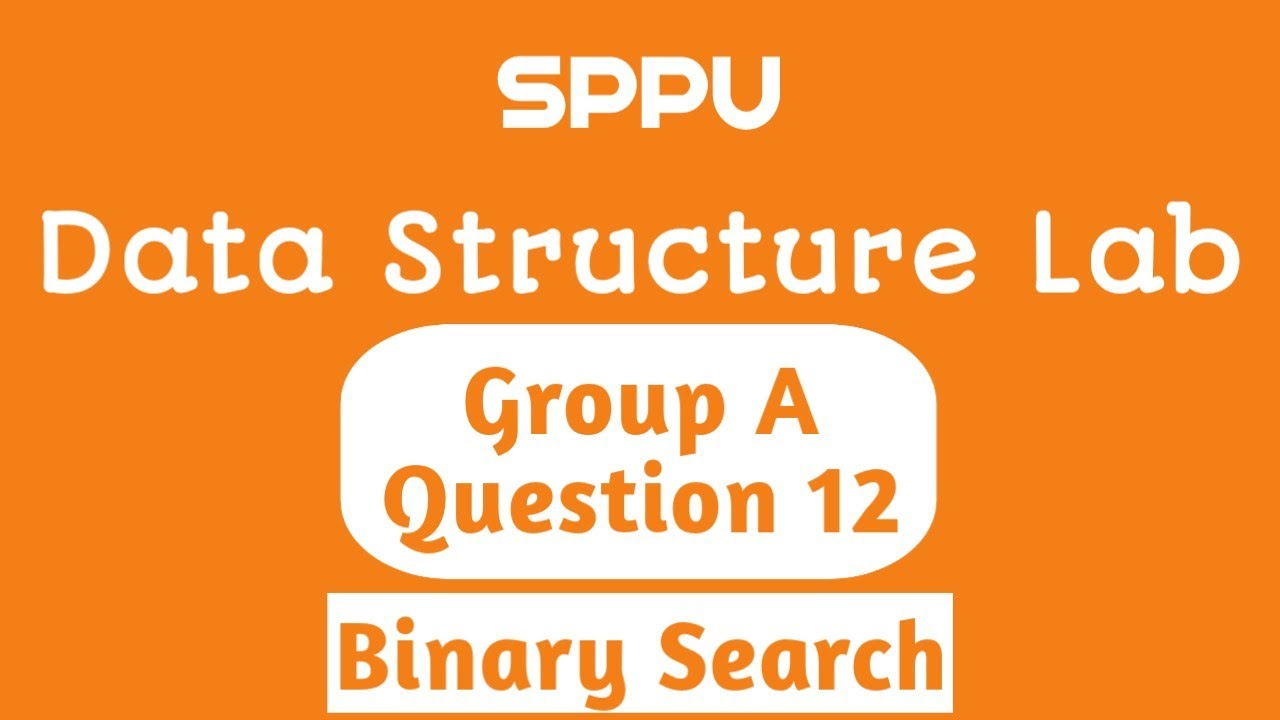 Binary Search Question 12 Group A Fds Lab Data Structure Lab Se Computer Engg Sppu