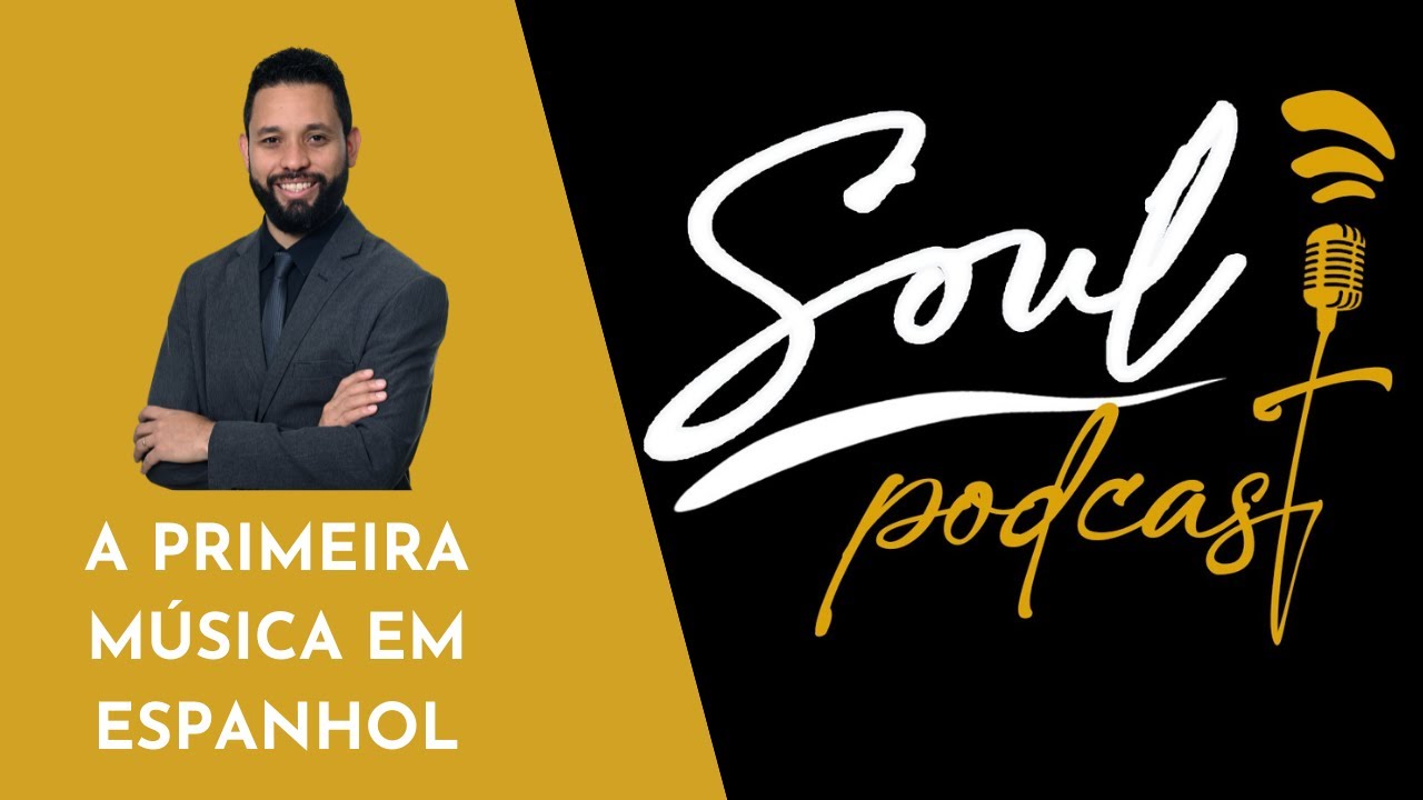 A PRIMEIRA MUSICA EM ESPANHOL | REV TOM | SOUL PODCAST - YouTube