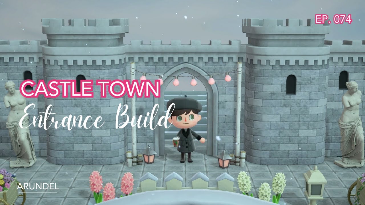 European Castle Town Entrance Build | Let's Play ACNH Ep. 074 (Arundel ...