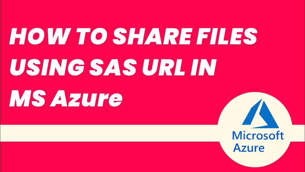 How To Securely Share files in MS Azure using SAS URL - YouTube