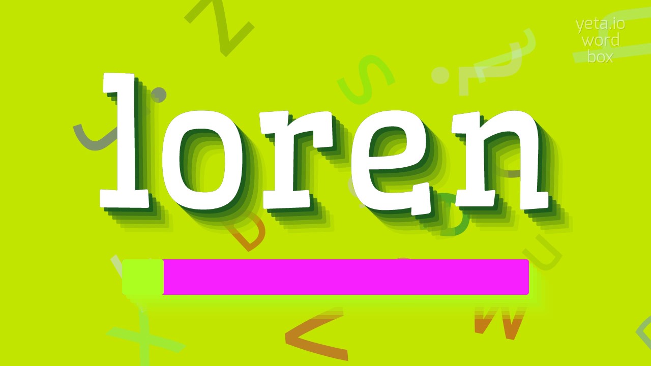 How to say "loren"! (High Quality Voices) - YouTube