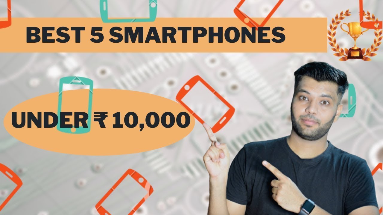 5 Best Android Smartphones Under ₹10,000 [August 2021] - YouTube