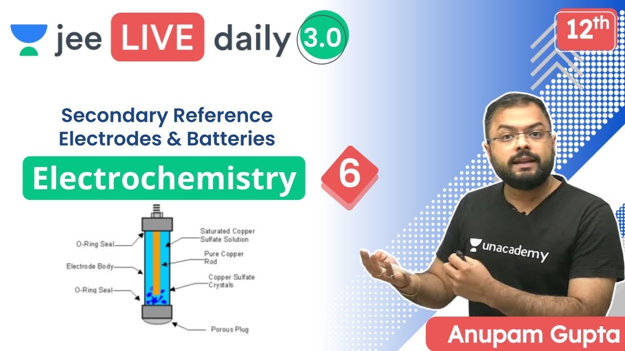 JEE: Electrochemistry L6 | Secondary Reference Electrodes & Batteries ...