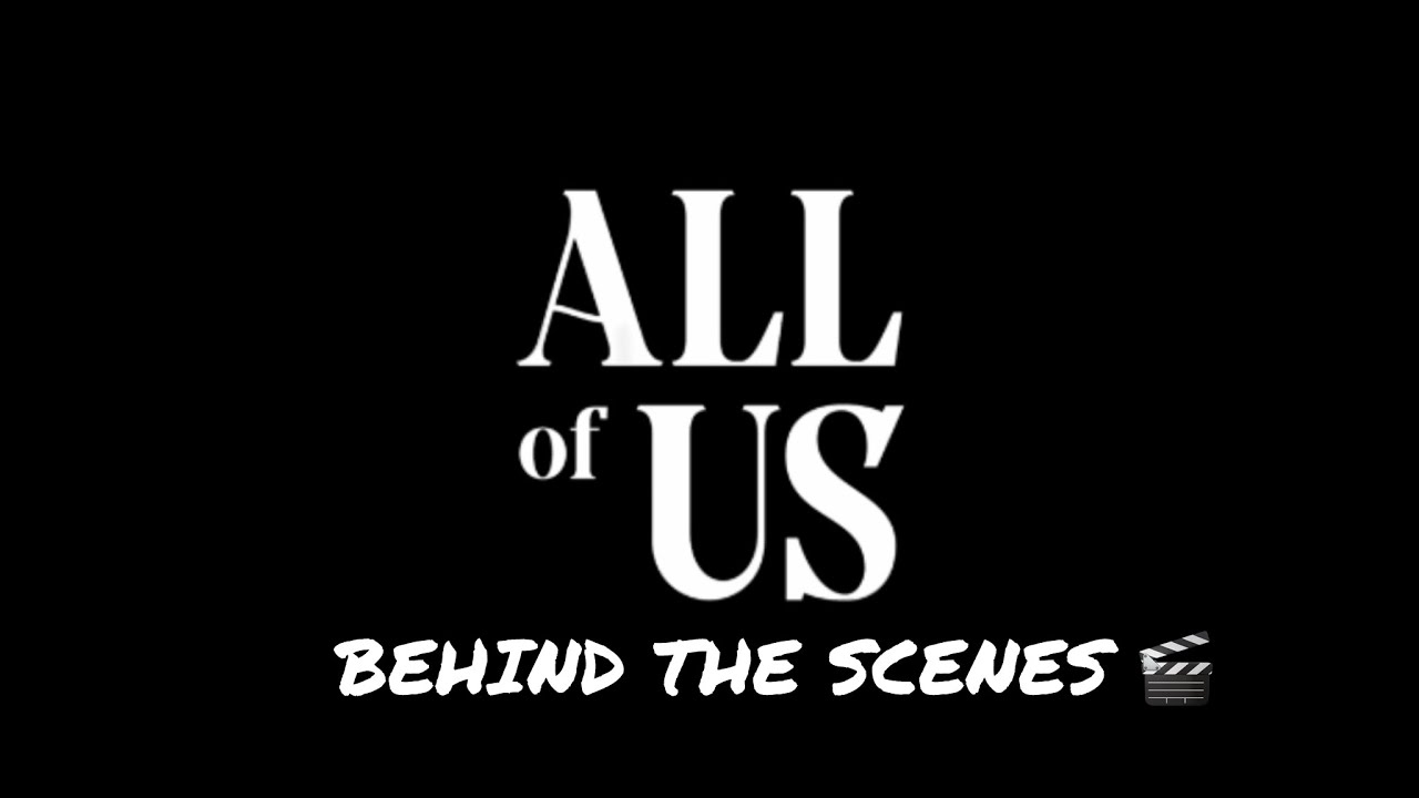 ALL OF US BEHIND THE SCENES ️‍🔥 - YouTube