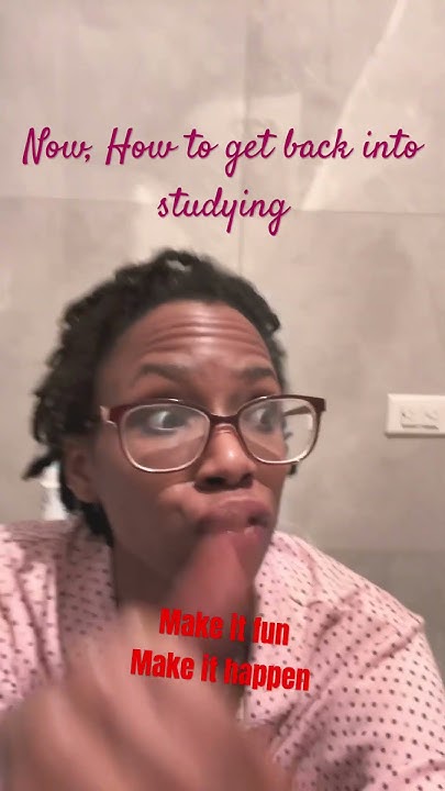 Now, how to get back into studying - YouTube