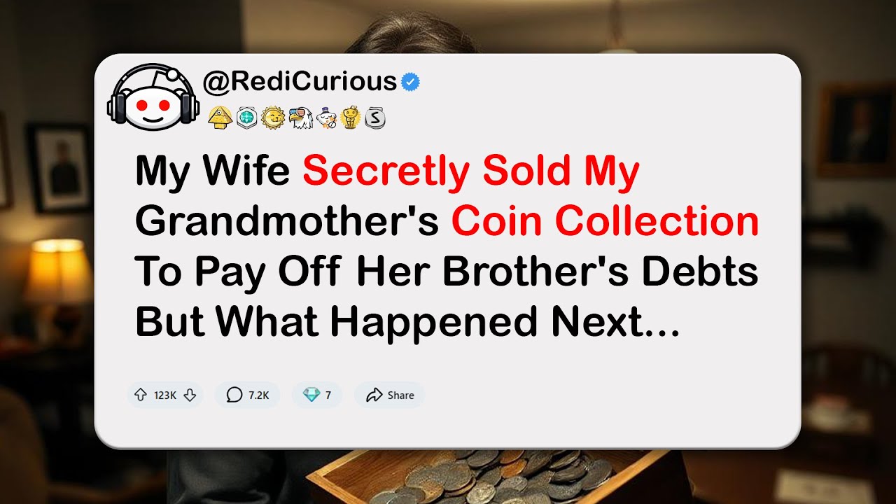 [FULL STORY] My Wife Secretly Sold My Grandmother's Coin Collection To ...