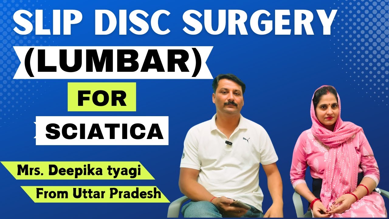 Slip Disc Surgery (Lumbar) For Sciatica | Happy Patient Testimonial ...
